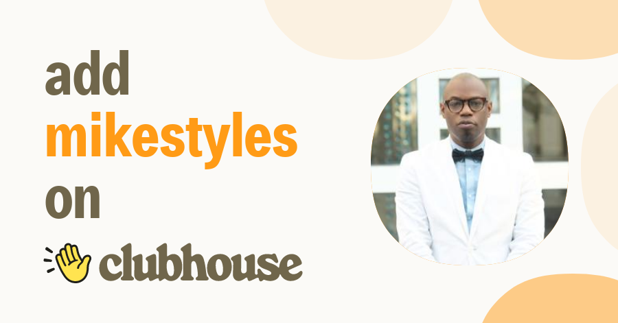 MikeStyles - Clubhouse