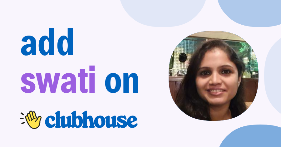Swati Arora - Clubhouse