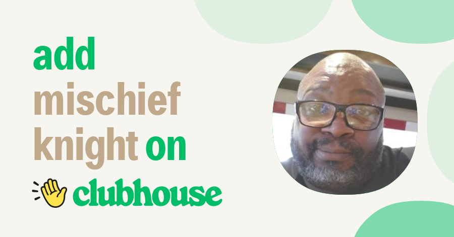 Mischief Knight - Clubhouse