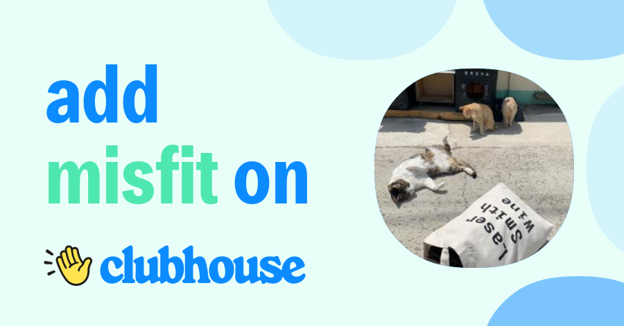 misfit - Clubhouse