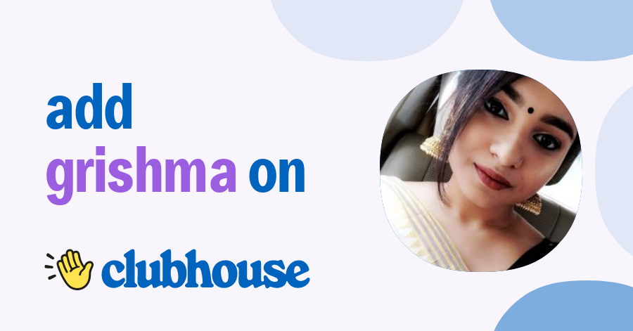 Grishma Thomas - Clubhouse