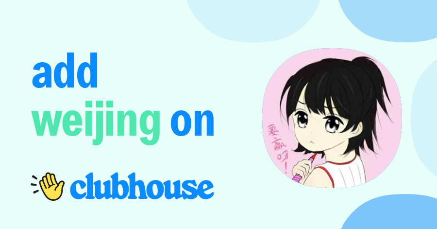 Weijing Le - Clubhouse