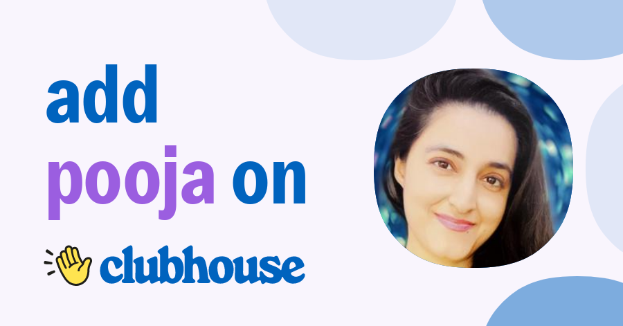 Pooja Juneja - Clubhouse