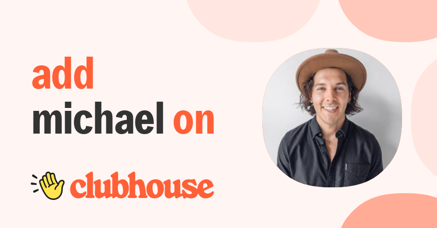 Michael Ellison - Clubhouse