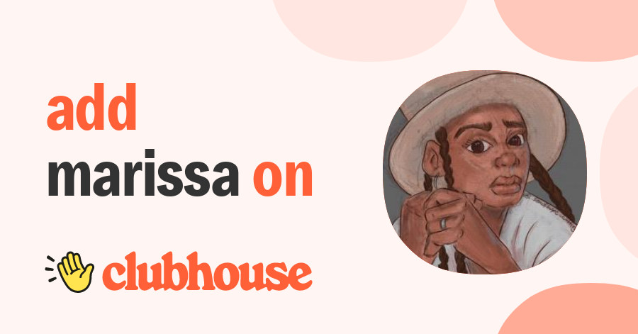 Marissa T. - Clubhouse