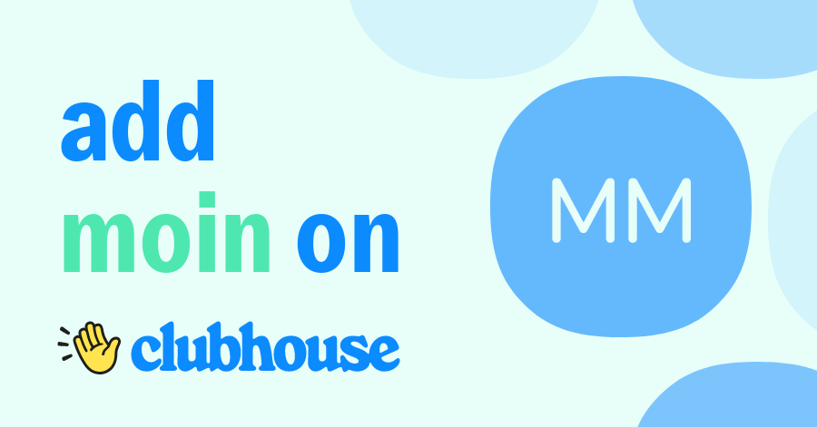 Moin M - Clubhouse