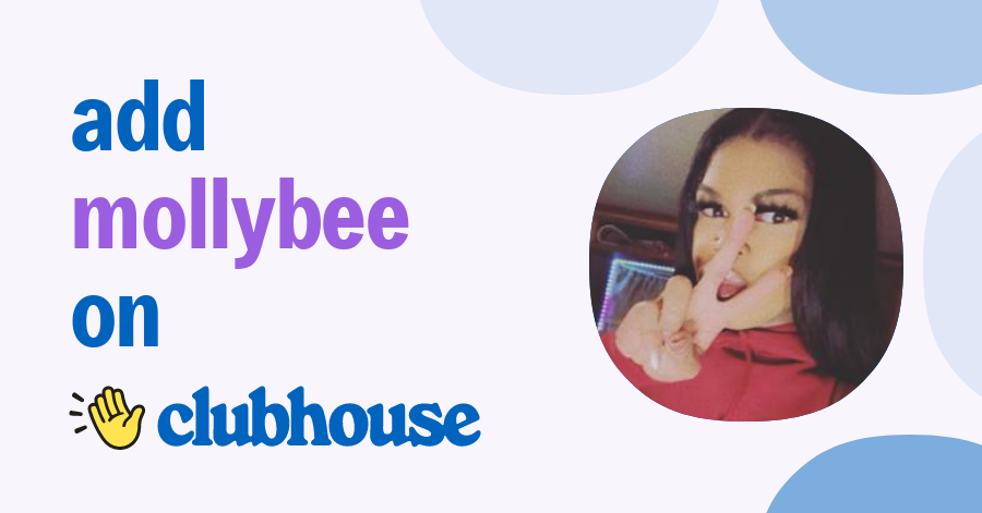 MollyBee - Clubhouse