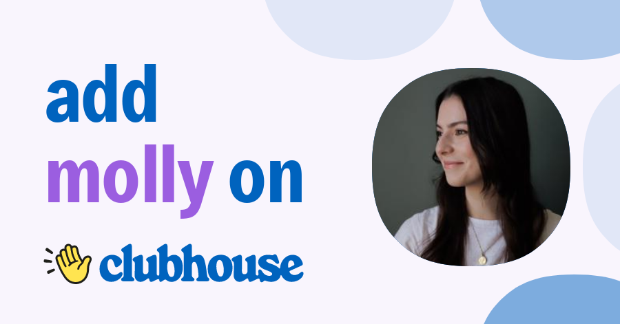 Molly Harris - Clubhouse
