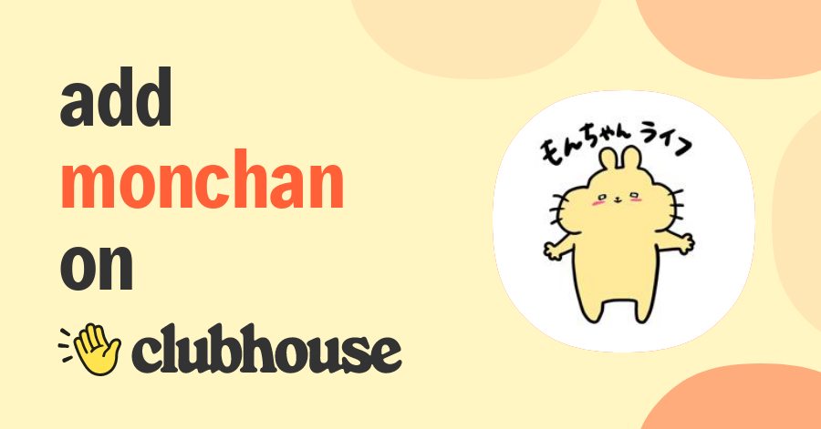 monchan life - Clubhouse