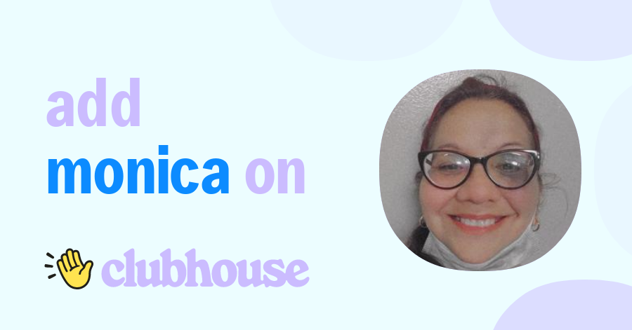 Monica Benavides - Clubhouse