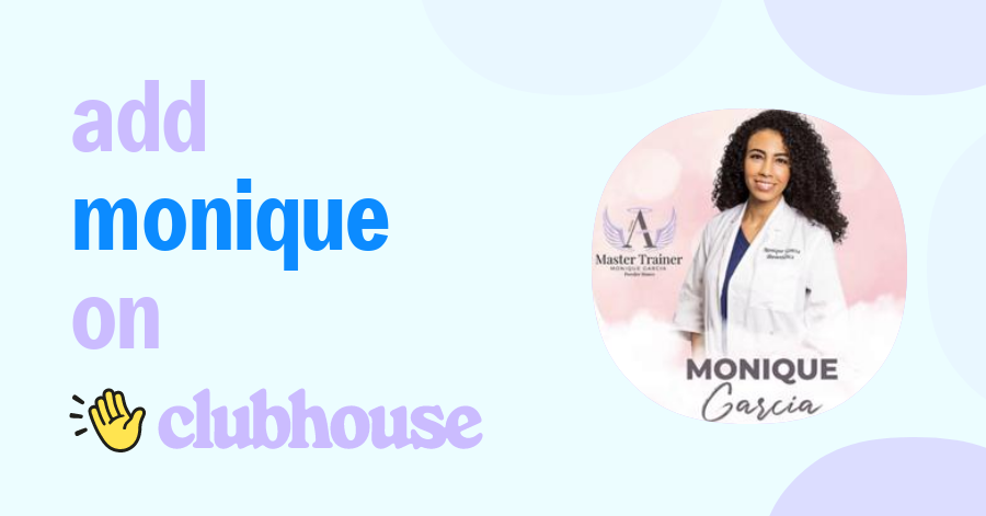 Monique Garcia - Clubhouse