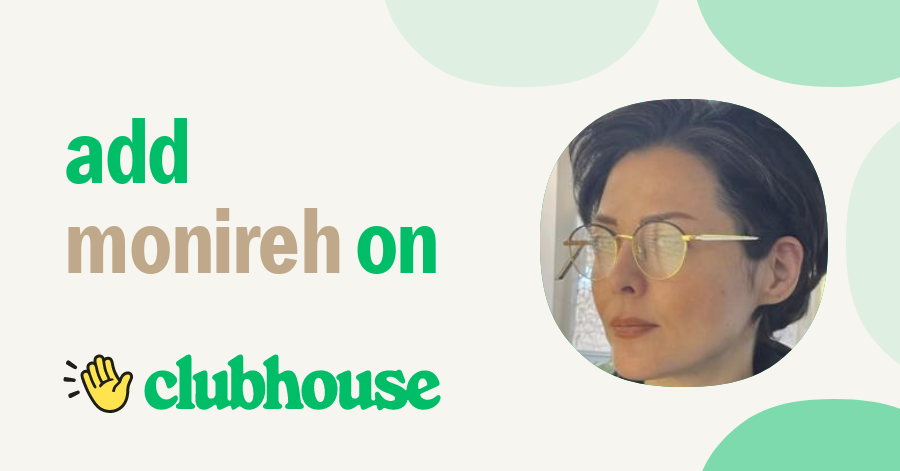 Monireh Alavi - Clubhouse