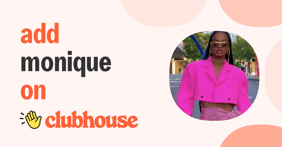 Monique Mo - Clubhouse