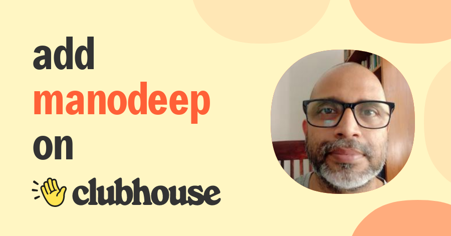 Manodeep Guha - Clubhouse
