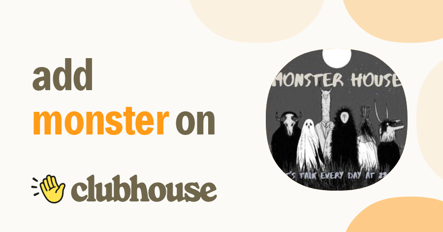 Monster House - Clubhouse