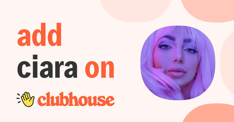 Ciara Nicole - Clubhouse