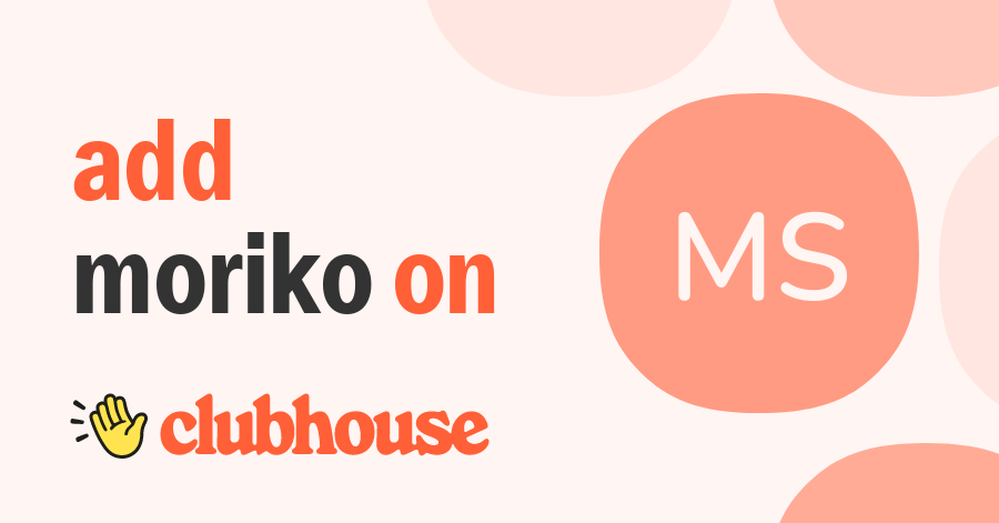 moriko shirai - Clubhouse