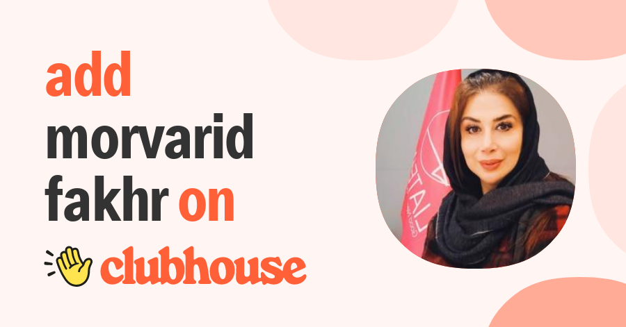 Morvarid fakhr - Clubhouse