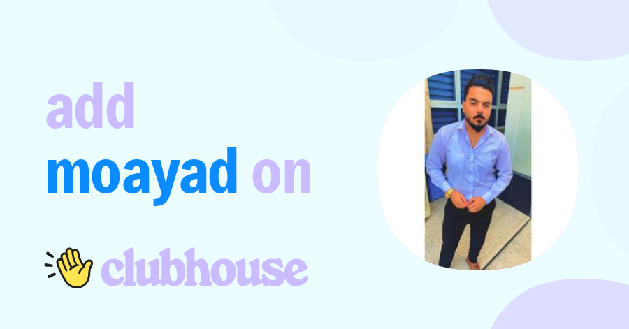 Moayad Al-Rubaie - Clubhouse