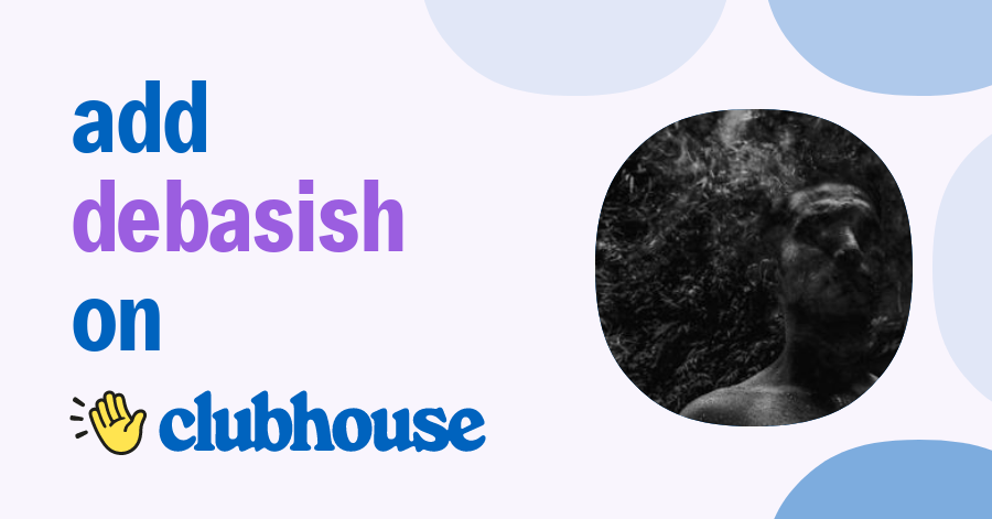 DEBASISH SAIKIA - Clubhouse