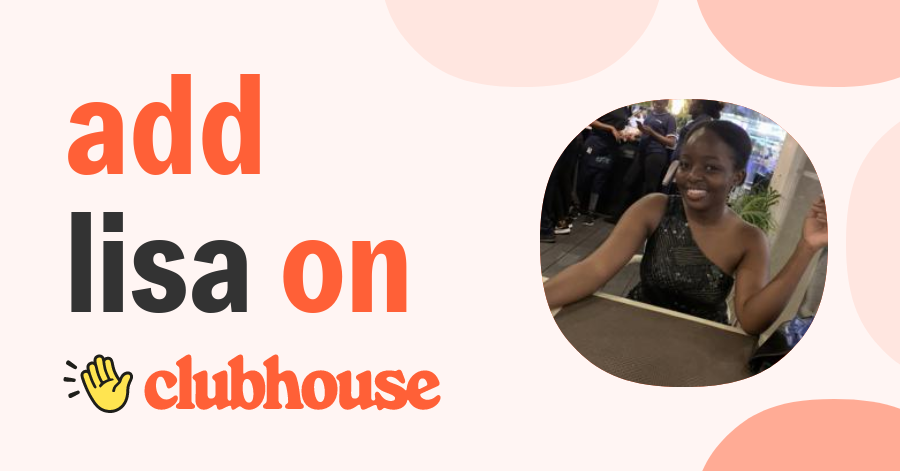 Lisa Mwakyoma - Clubhouse