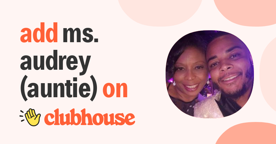 Ms. Audrey (Auntie) - Clubhouse