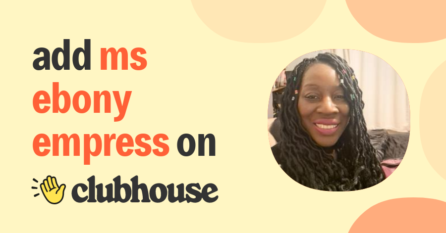 Ms Ebony Empress - Clubhouse