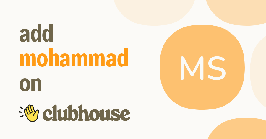 Mohammad Sh - Clubhouse