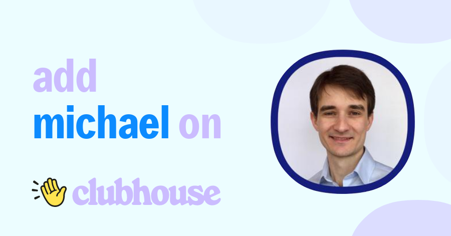 Michael Shubin - Clubhouse