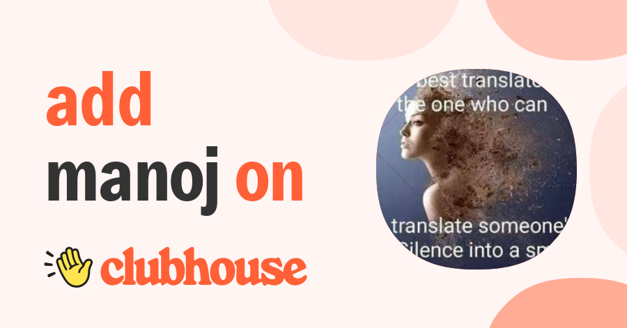 Manoj Manoharan - Clubhouse