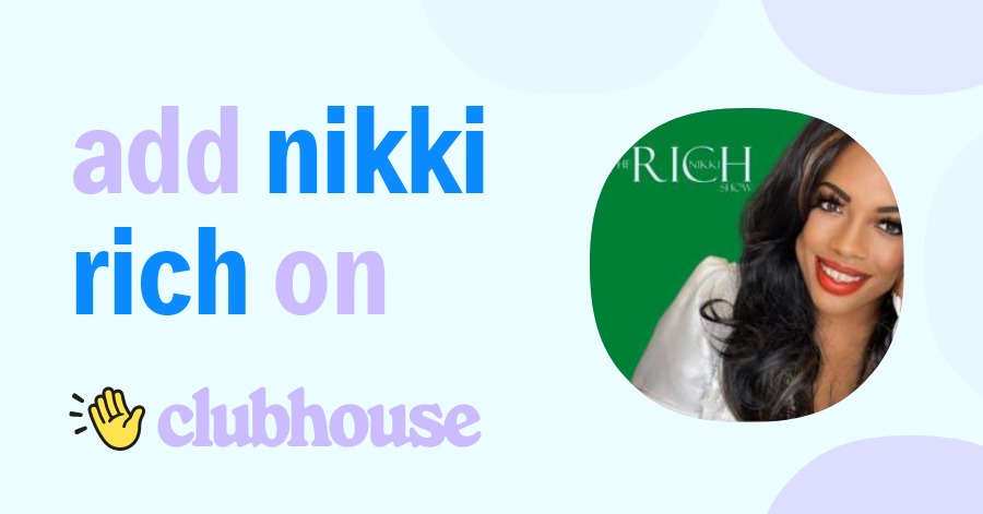 Nikki Rich - Clubhouse