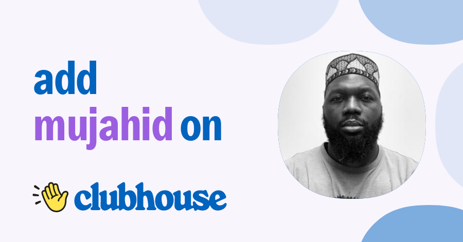 Mujahid Abdul-Aleem - Clubhouse