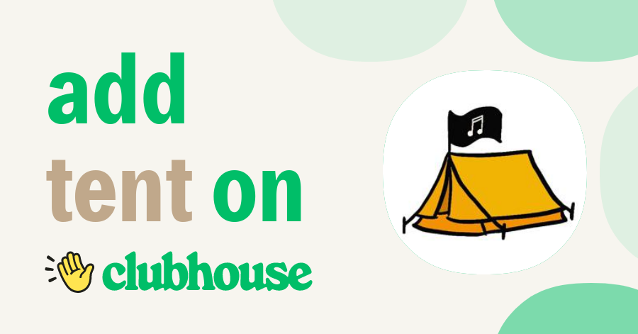 TENT MUSIC - Clubhouse
