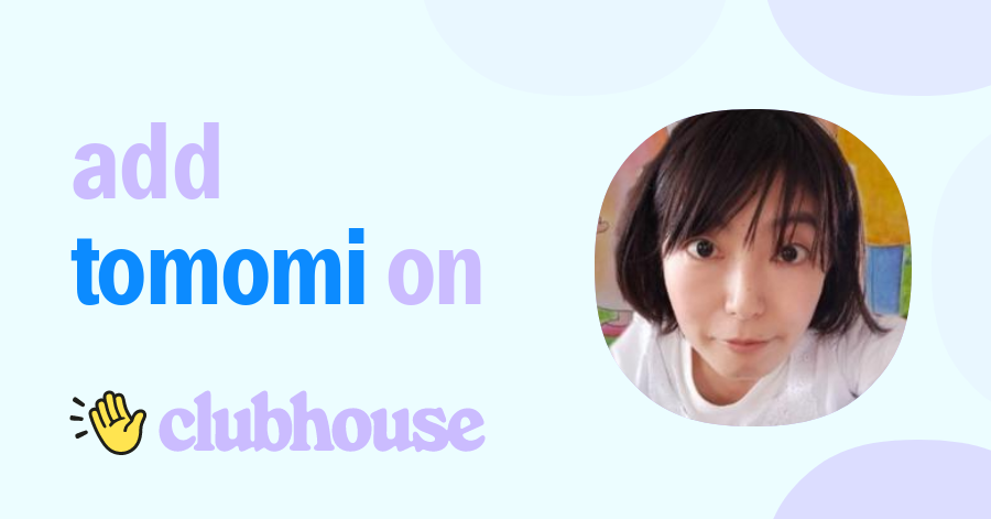 Tomomi ISHII - Clubhouse