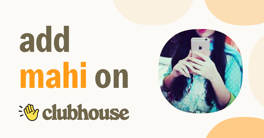 Mahi Bhatt - Clubhouse