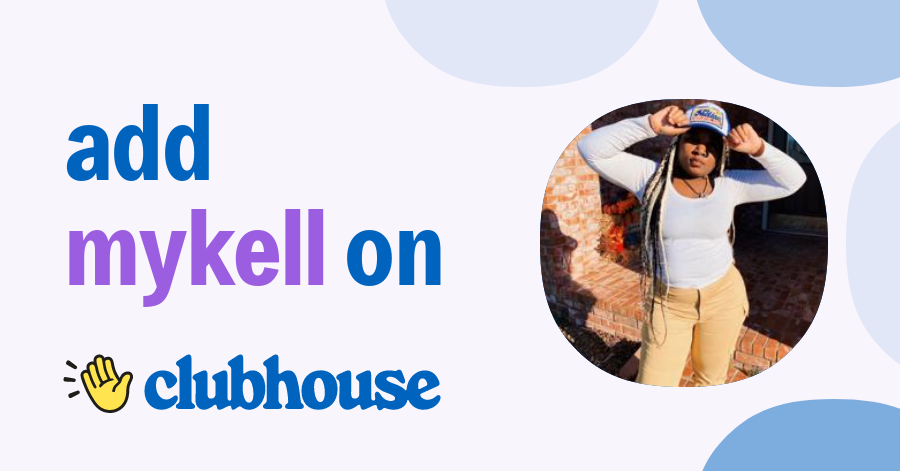 Mykell Nicole - Clubhouse