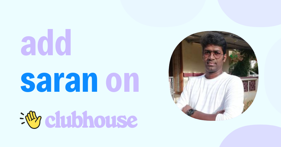 Saran K - Clubhouse