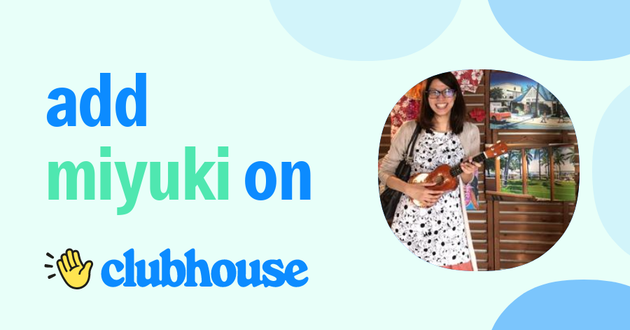 Miyuki Sato - Clubhouse