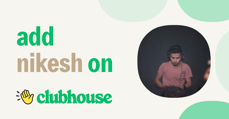 Nikesh Adhikari - Clubhouse