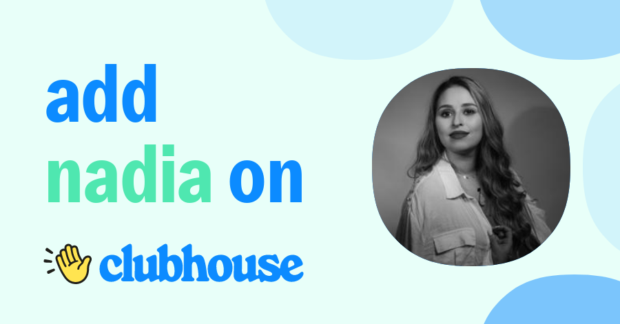 Nadia Haouate - Clubhouse