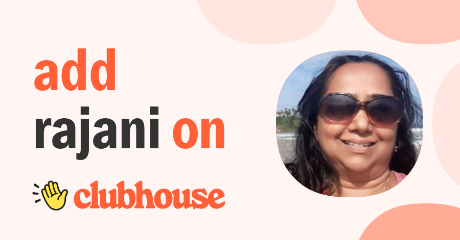 Rajani R - Clubhouse