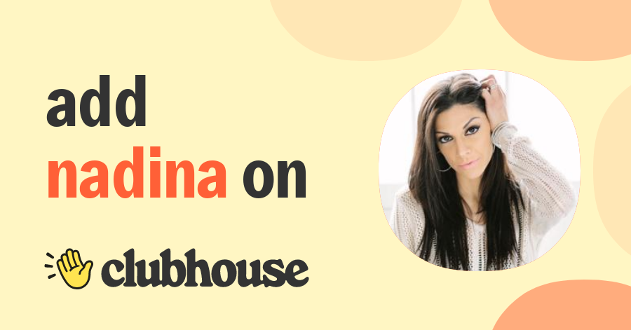 Nadina Zarifeh - Clubhouse