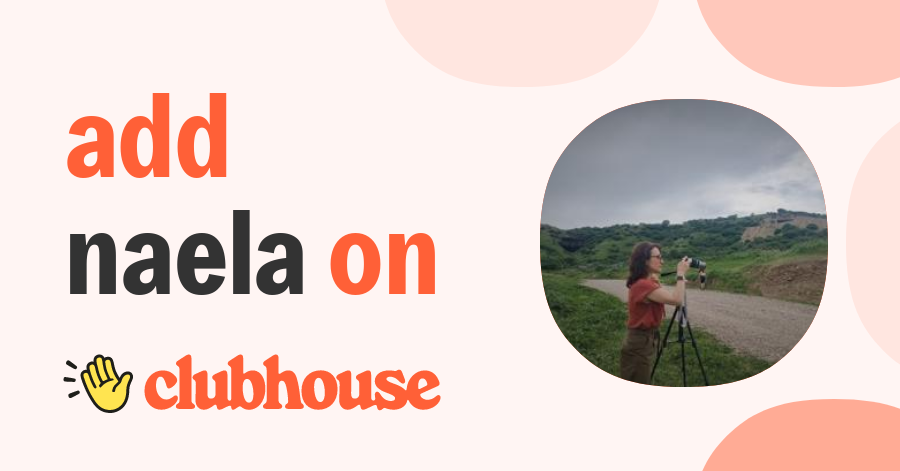 Naela Nabo - Clubhouse