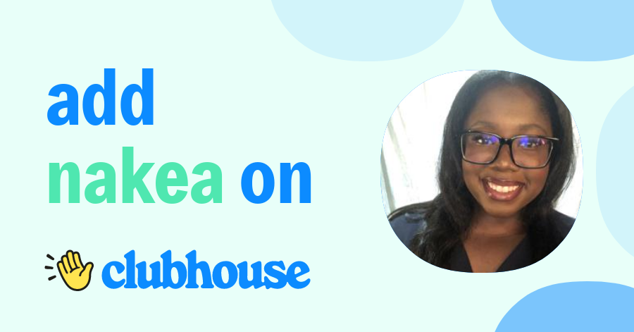 Nakea S. - Clubhouse