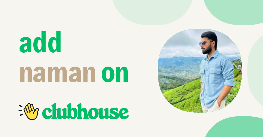 Naman Chawla - Clubhouse