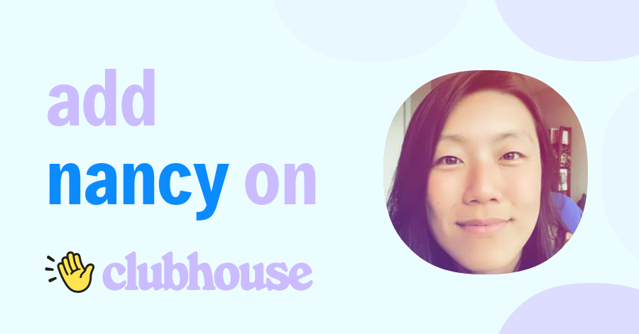 Nancy Yu - Clubhouse