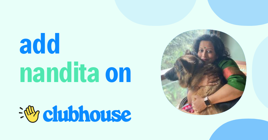 Nandita Iyer - Clubhouse