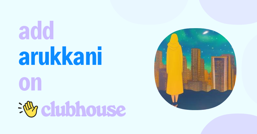 Arukkani Akka - Clubhouse