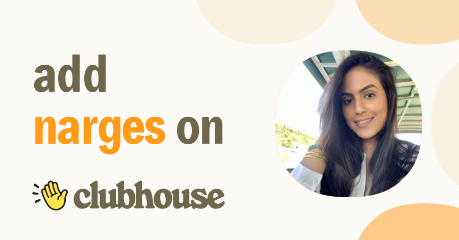 Narges Nasir - Clubhouse