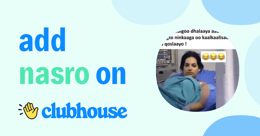 Nasro Mohamed - Clubhouse